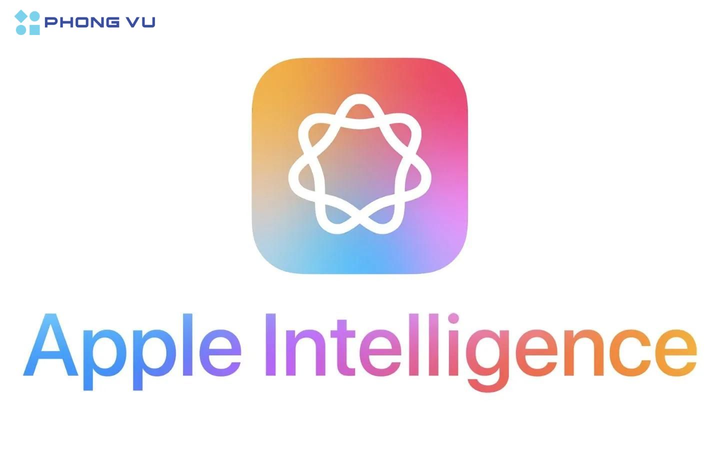 Apple nói gì về mô hình Apple Intelligence | Phongvu.vn