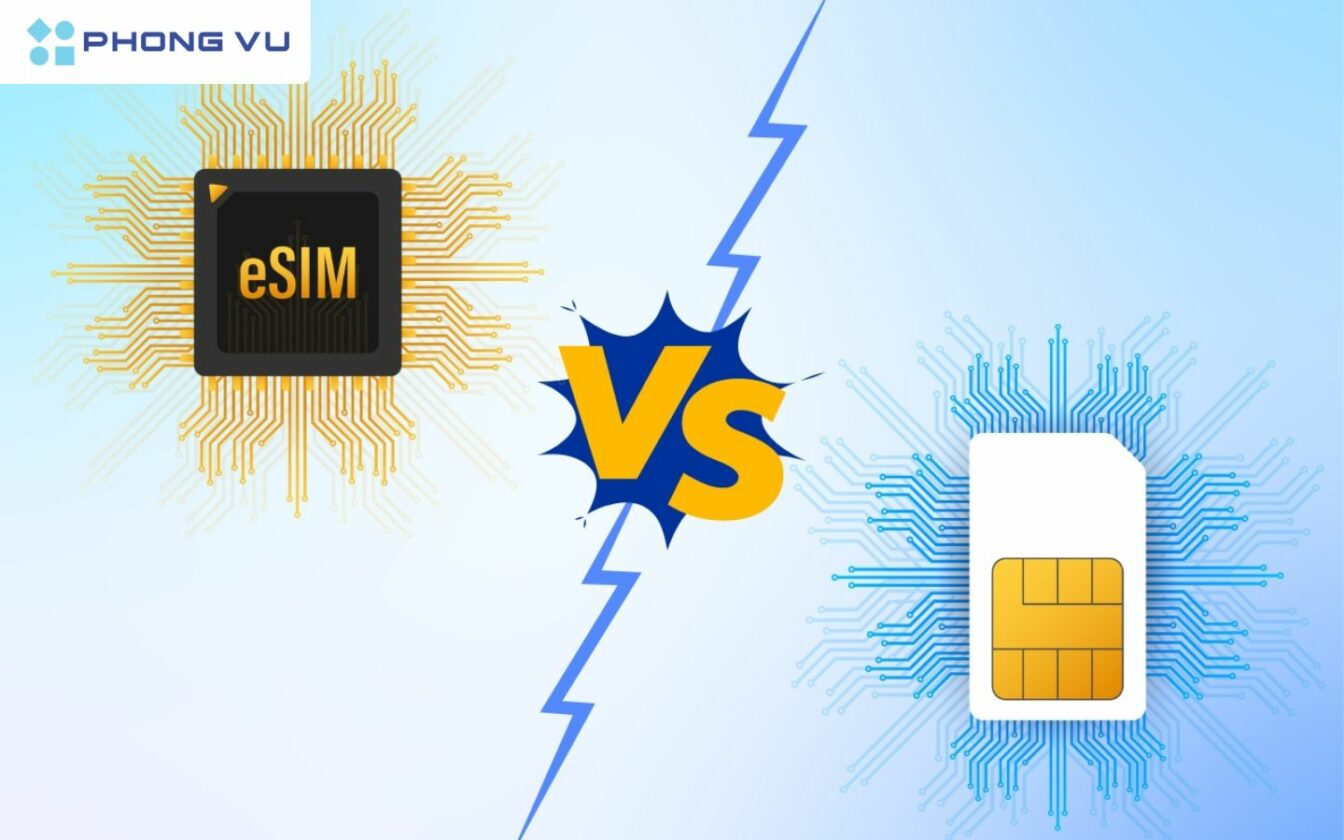 eSIM là gì? Tìm hiểu về công nghệ SIM điện tử và cách sử dụng | Phongvu.vn