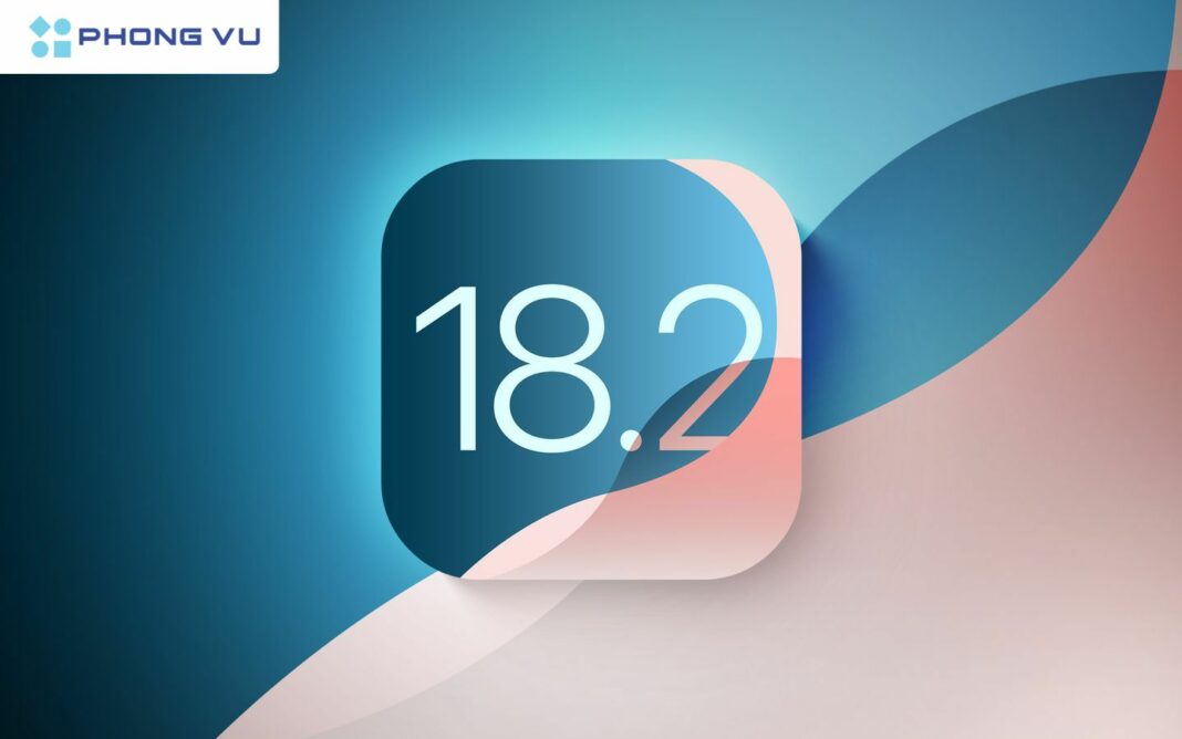 iOS 18.2 beta 4 ra mắt: Tính năng mới và thay đổi đáng chú ý | Phongvu.vn