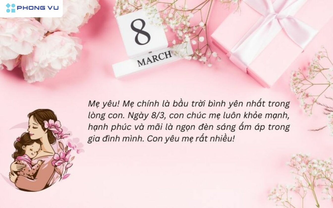 Tổng hợp lời chúc 8/3 cho mẹ hay và ý nghĩa nhất 2025 | Phongvu.vn